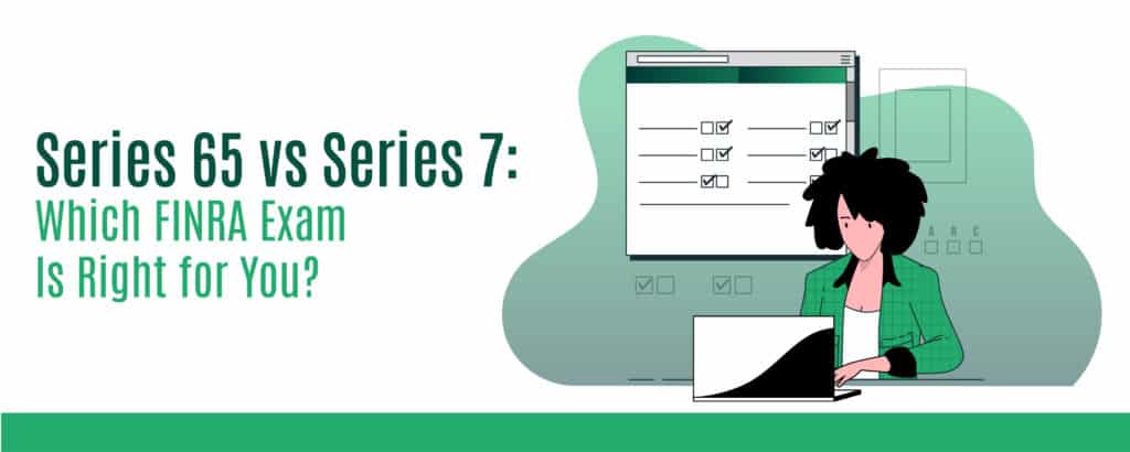 Series 65 vs Series 7: Which FINRA Exam Is Right for You?